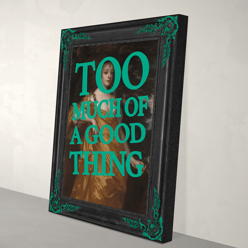 Too Much of a Good Thing - Quirky Slogan Art Print – Prince & Rebel